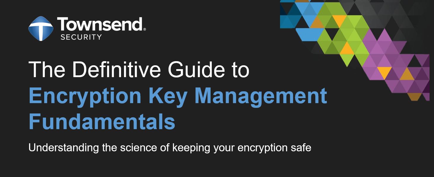 The Definitive Guide to Encryption Key Management | Progreso Networks ...
